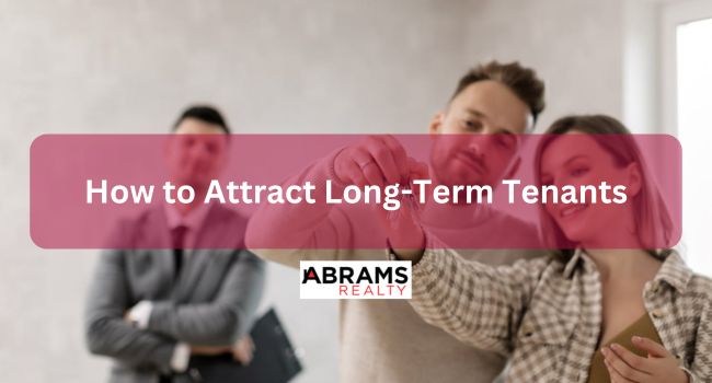 Attracting Long-Term Tenants: A Guide